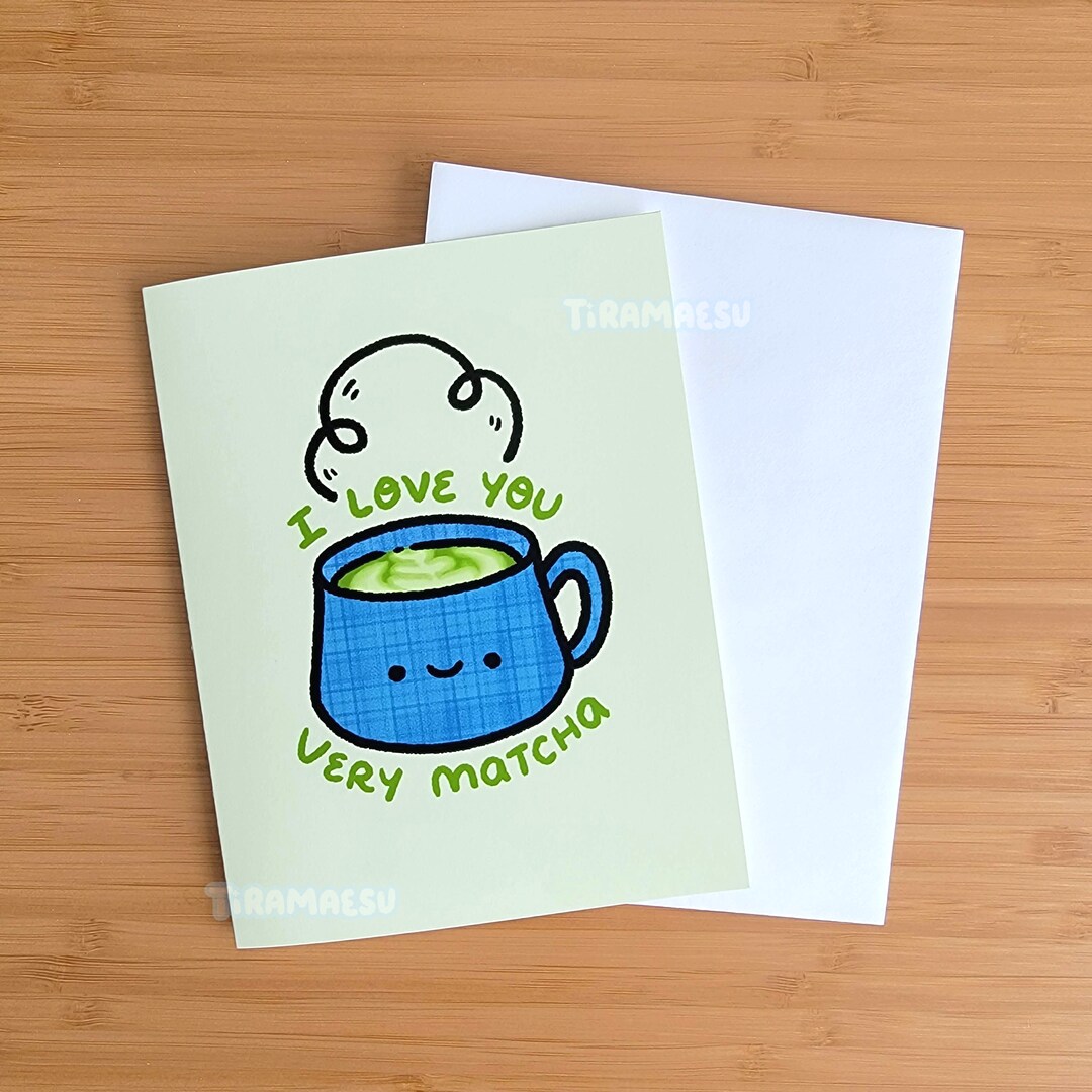 I Love You Very Matcha Greeting Card | Cute Punny Greeting Card | Tea ...