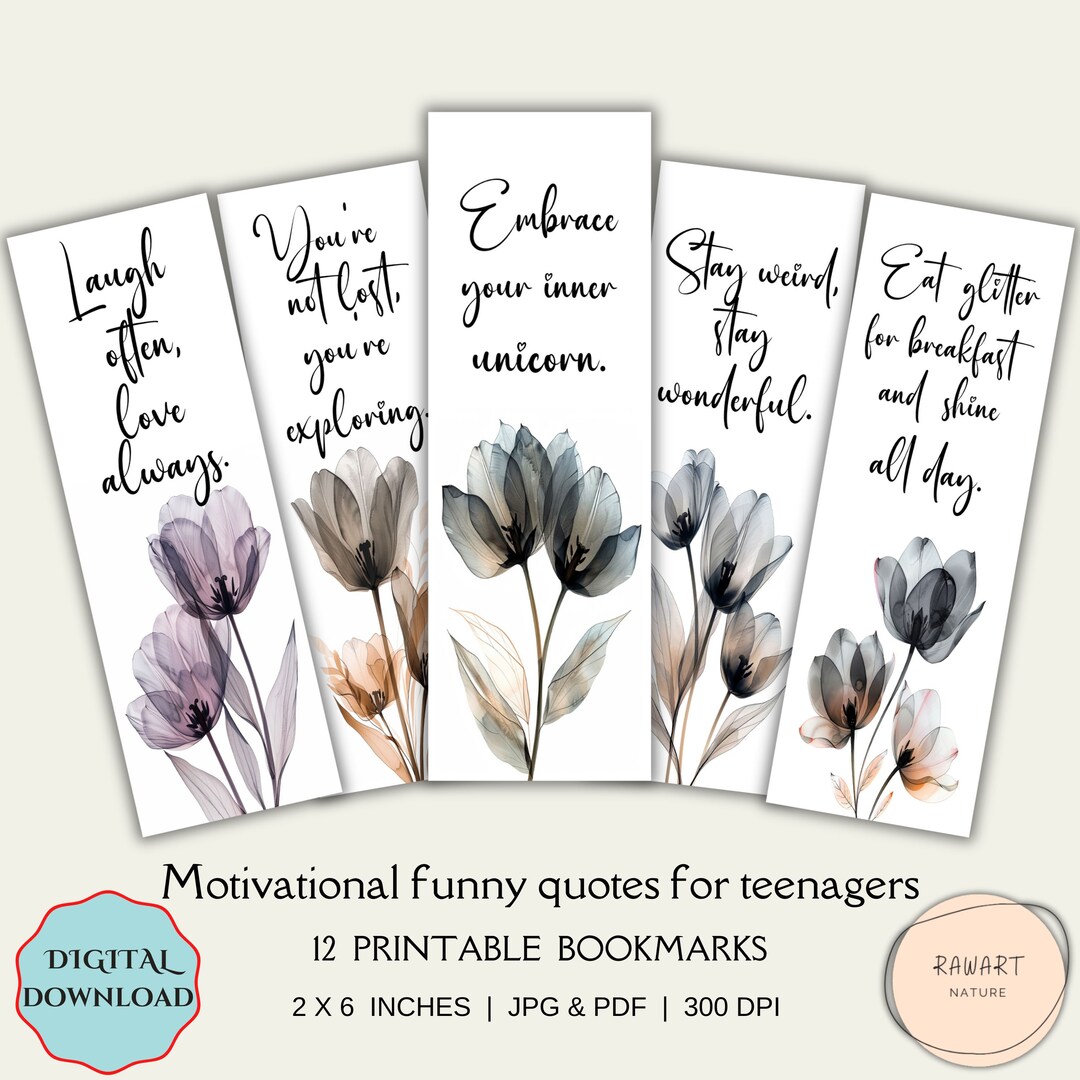 12 Printable Bookmarks, Supportive Funny Quotes for Teenagers or Any ...