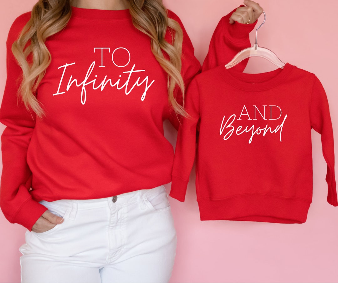 To Infinity and Beyond Matching Sweatshirt, Valentines Gift for Mum ...