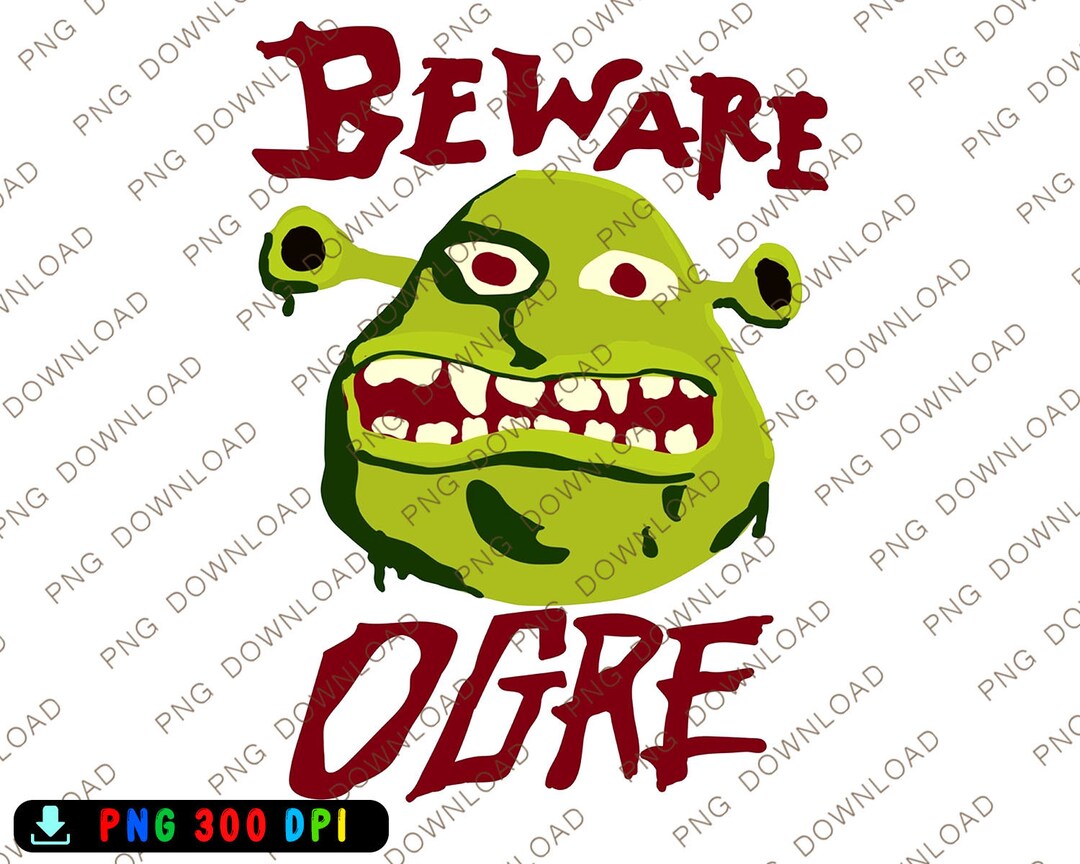 Beware Ogre Shrek Instant Download Beware Ogre Shrek Png - Etsy