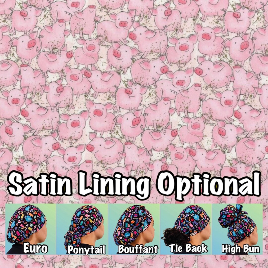 Muddy. Pig Scrub Cap, Satin Lined Pigs Ponytail, Euro, High Bun ...
