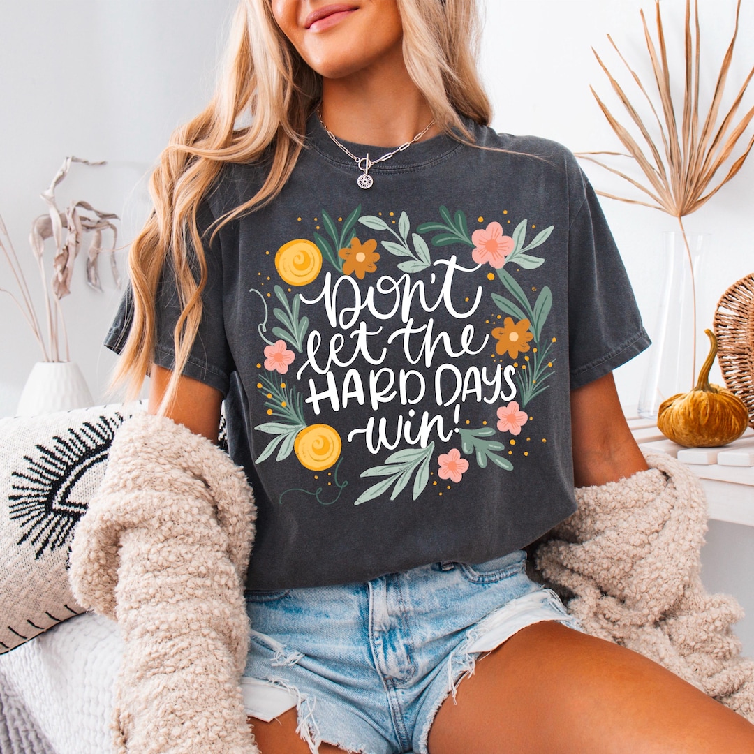 Don’t Let the Hard Days Win Hippie Png, Affirmations, Inspirational Png ...