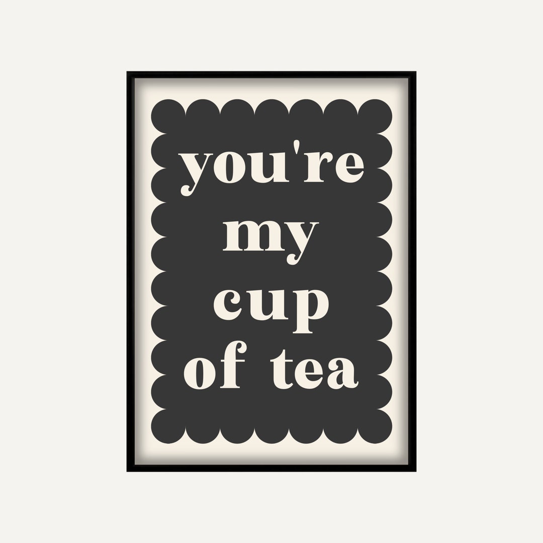 You’re My Cup of Tea Kitchen Love Print Wall Art Scallop Design Retro ...