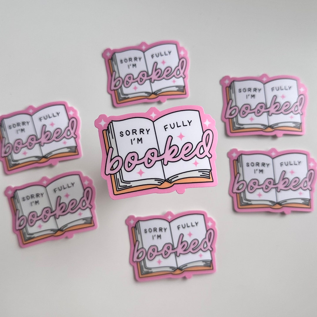 Sorry I’m Fully Booked Book Lover Reading Gift Booktok Books Sticker ...