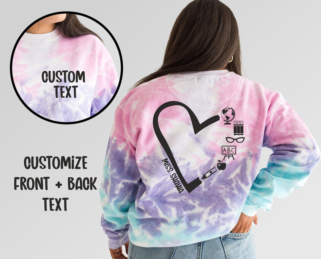Custom Teacher Shirt, Teacher Tie Dye Sweatshirt, Back to School ...