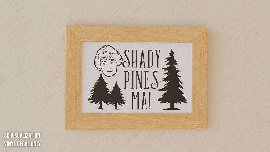 Shady Pines Ma, Dorothy Zbornak, Vinyl Decal for Home Decoration ...