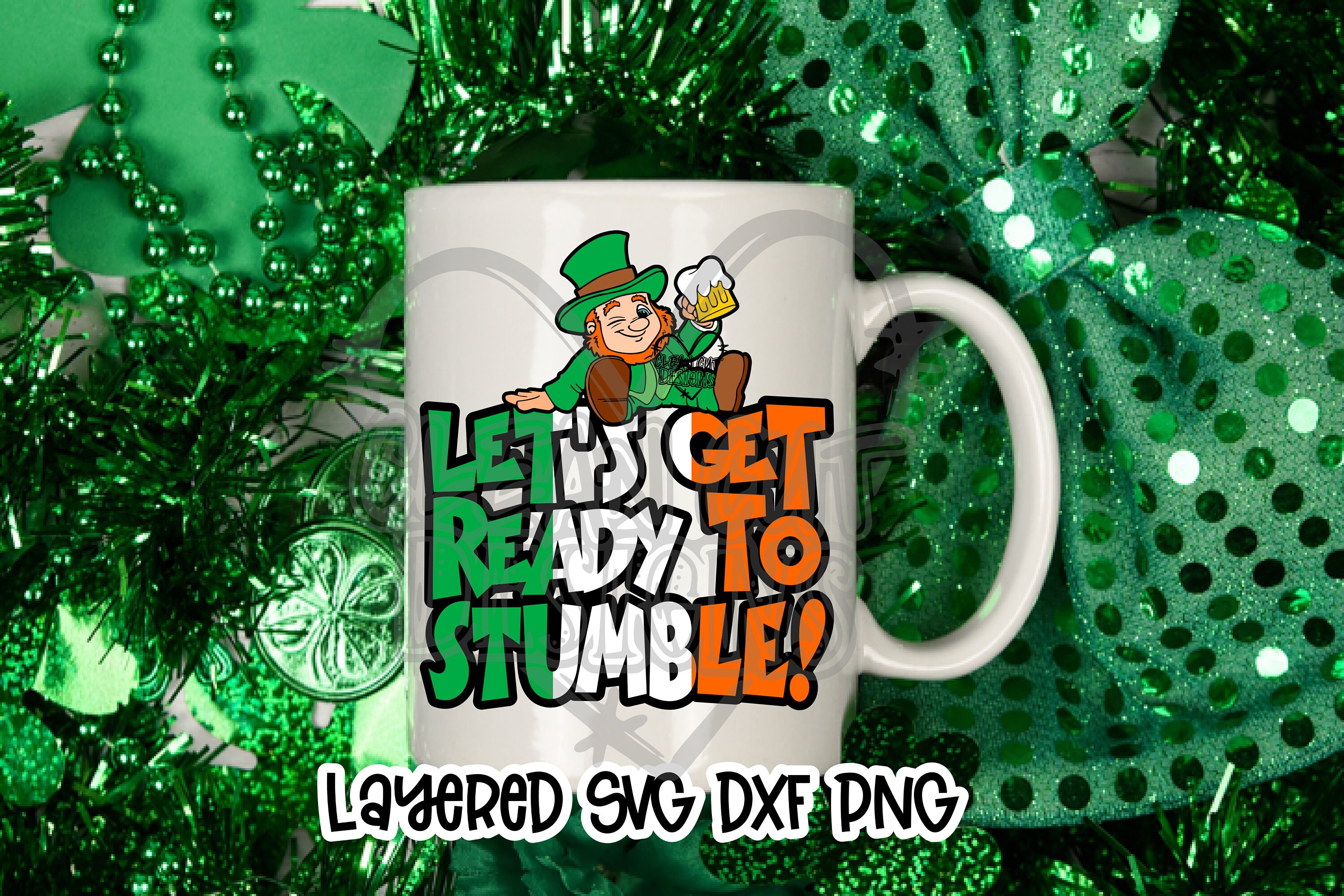 Lets Get Ready to Stumble SVG DXF PNG, Funny Irish Svg, Funny St ...
