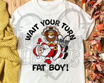 Wait Your Turn Fat Boy Png - Etsy