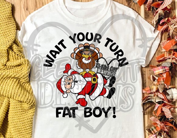 Wait Your Turn Fat Boy! Funny Thanksgiving SVG DXF PNG! Thanksgiving ...