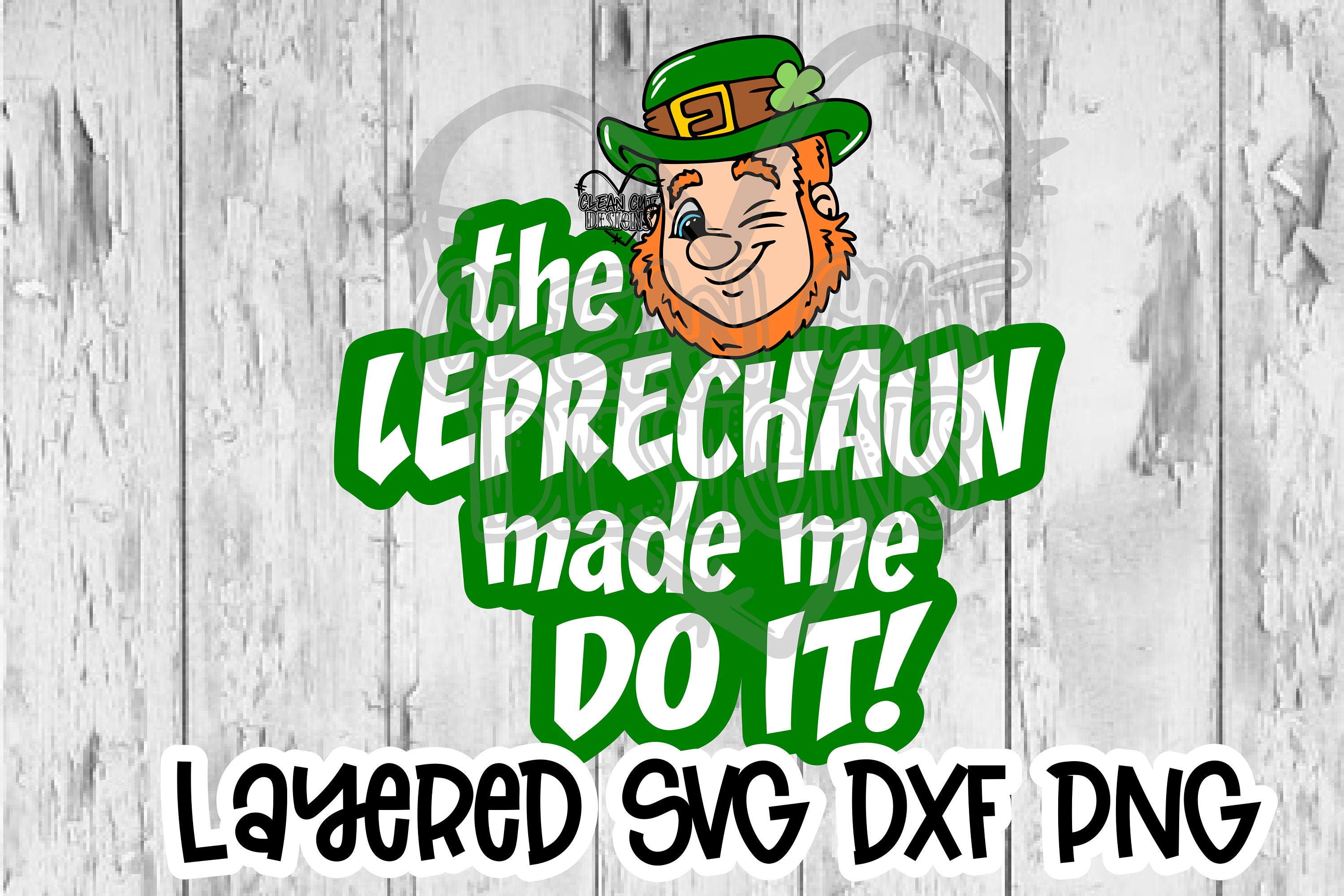 The Leprechaun Made Me Do It SVG DXF PNG, Funny Irish Svg, Funny St Patricks Day Svg, Leprechaun ...