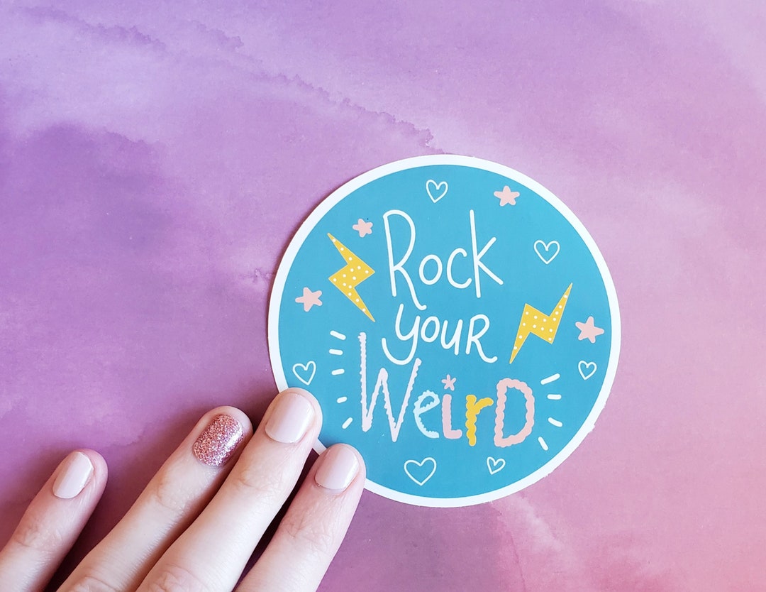Rock Your Weird Sticker, Vinyl Sticker, Waterproof Sticker, Funny ...