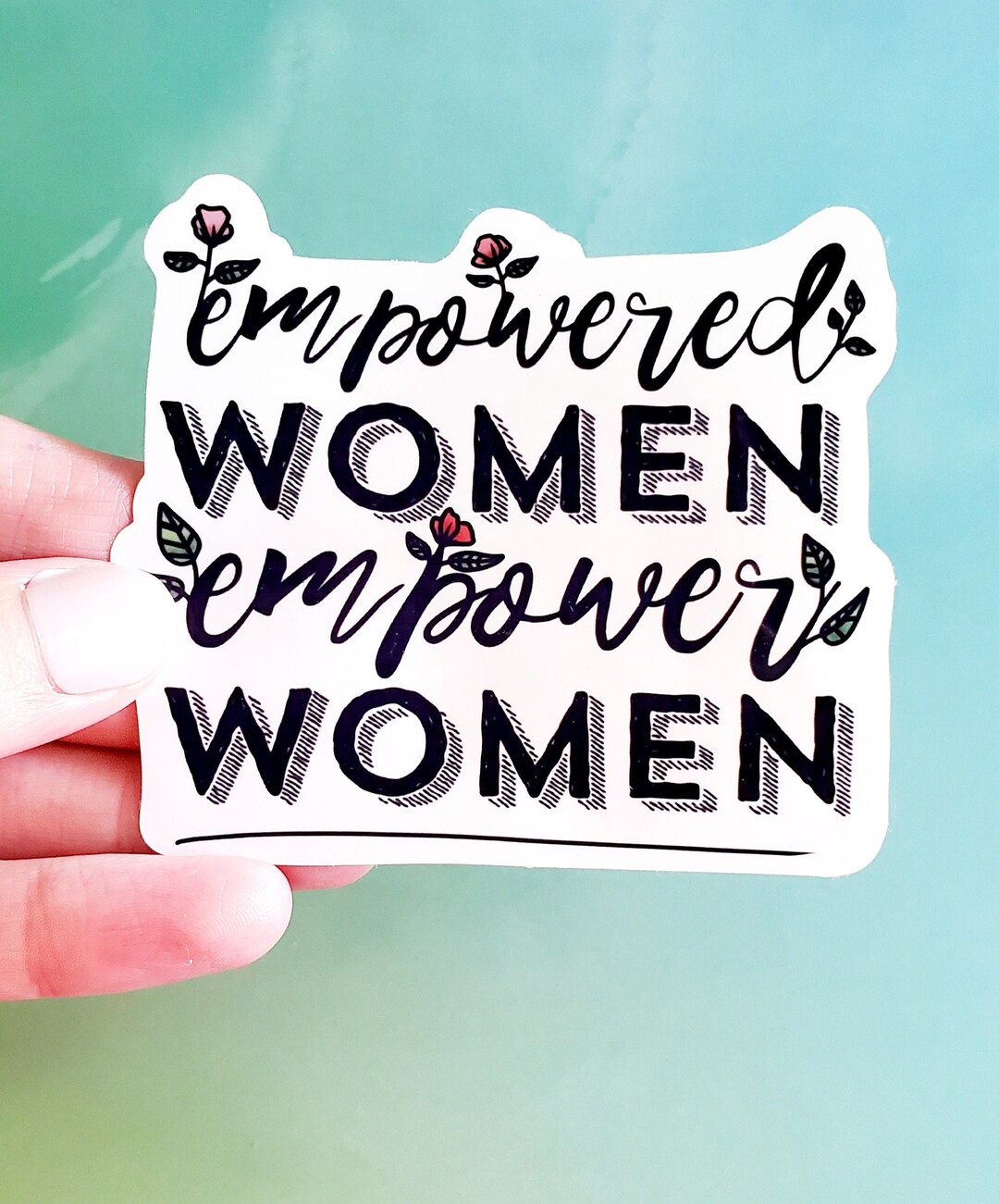 Empowered Women Empower Women Sticker, Best Friend Gift, Feminism ...