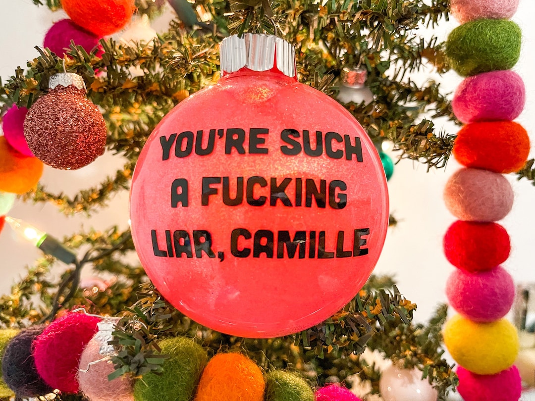 You’re Such a Fucking Liar Camille - Christmas Ornament - Mature - Etsy