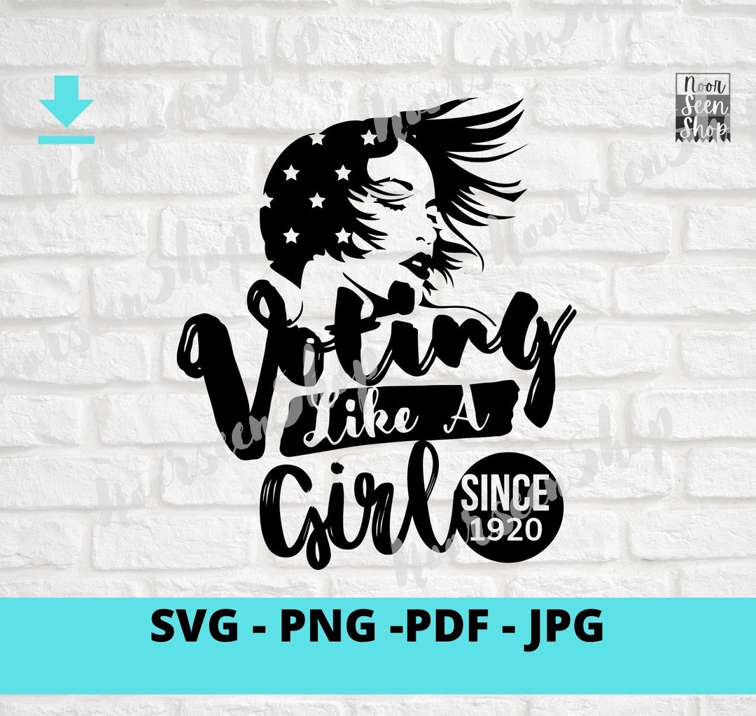 Voting Like a Girl Since 1920 SVG File, Women's Vote Election 2020, 100 ...