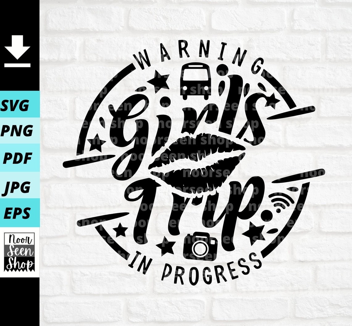 Girls Trip Svg Warning Girls Trip in Progress Svg Girl Trip | Etsy