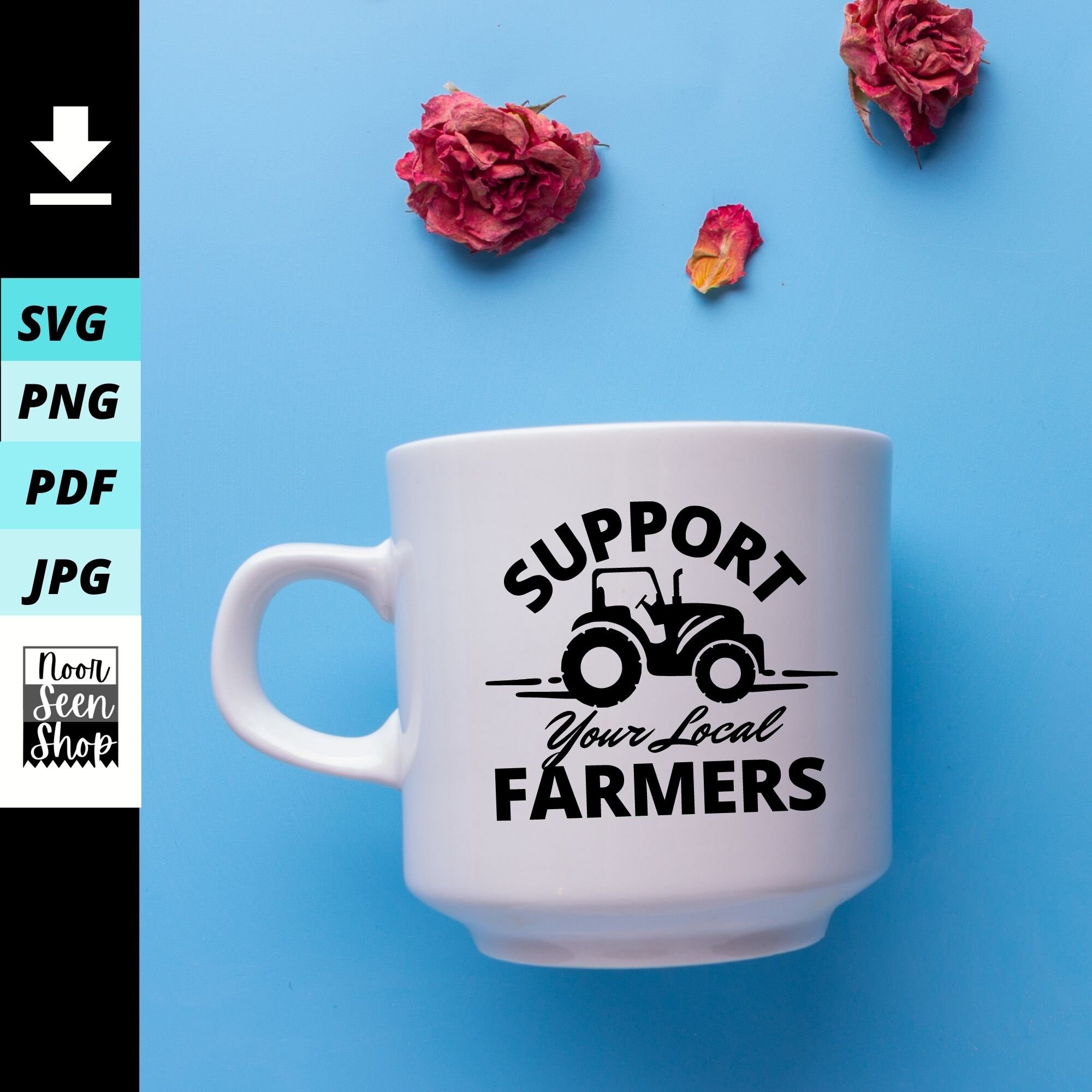 Support Your Local Farmers Svg, Farmhouse Svg, Farming Svg, Farm Sign ...