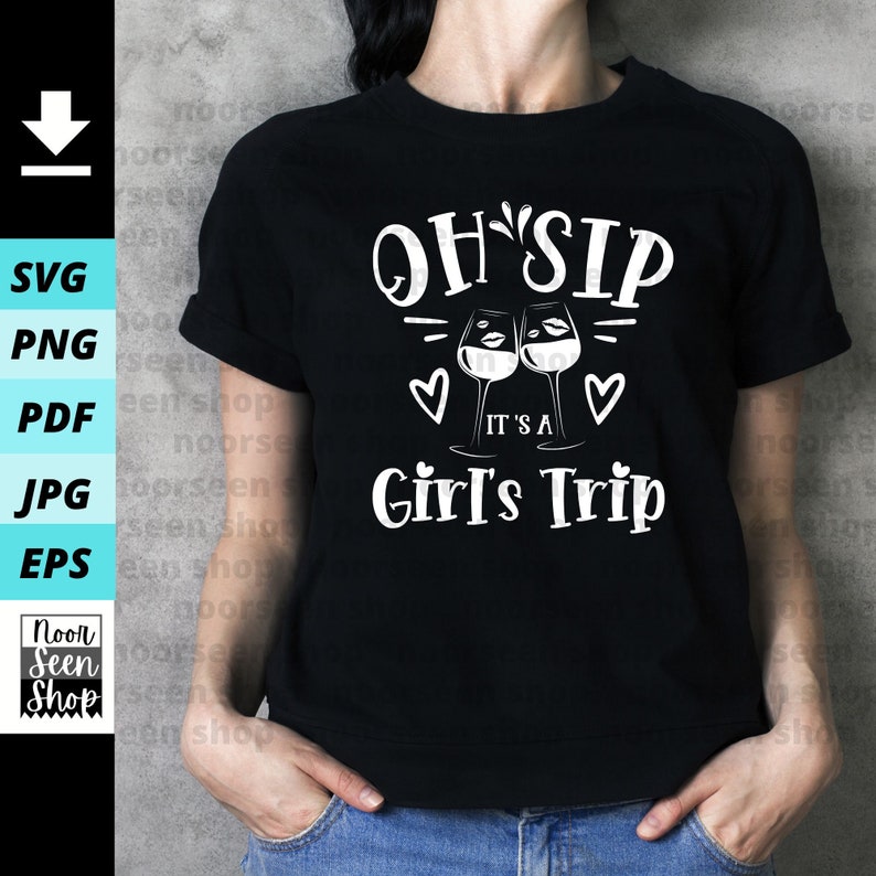 Oh Sip It's A Girl's Trip Svg Girls Vacation Svg - Etsy