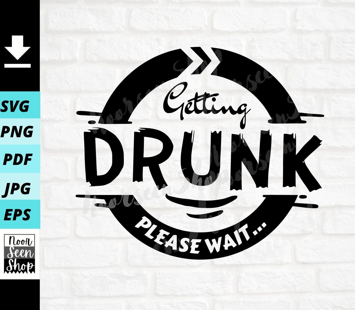 Getting Drunk Please Wait Svg Funny Design for Beer Lovers - Etsy
