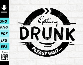 Getting Drunk Please Wait Svg Funny Design for Beer Lovers - Etsy