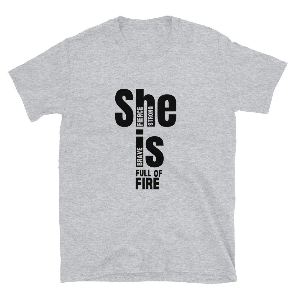 She Is Fierce Strong Brave Full of Fire T-Shirt Empowered | Etsy