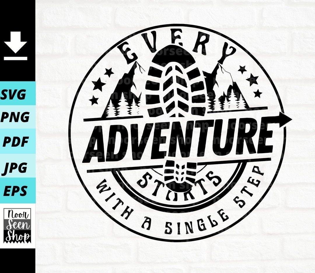 Every Adventure Starts With A Single Step Svg, Adventure Svg, Travel ...