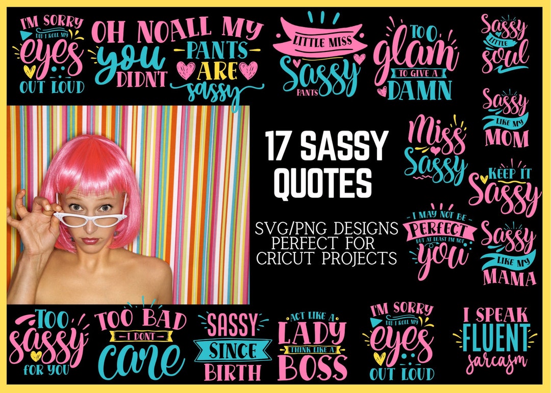 17 Sassy Quotes SVG/PNG Files Perfect for Cricut - Etsy