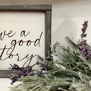 Live A Good Story - Farmhouse Wood Sign - Daily Reminders - Life Quotes ...