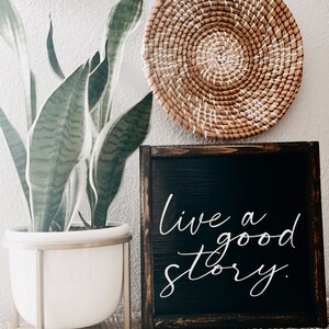 Live A Good Story - Farmhouse Wood Sign - Daily Reminders - Life Quotes ...