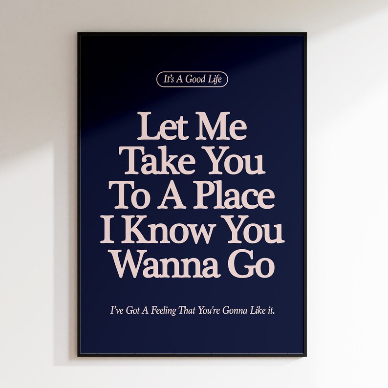 Let Me Take You to A Place I Know You Wanna Go | House Music Print ...
