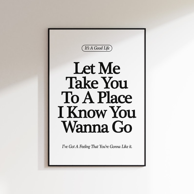 Let Me Take You to A Place I Know You Wanna Go | House Music Print ...