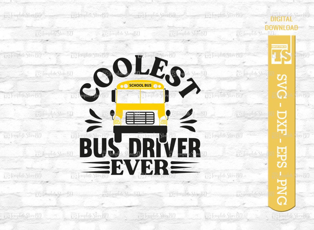 Coolest Bus Driver Ever SVG, School Bus SVG, Bus Driver SVG - Etsy