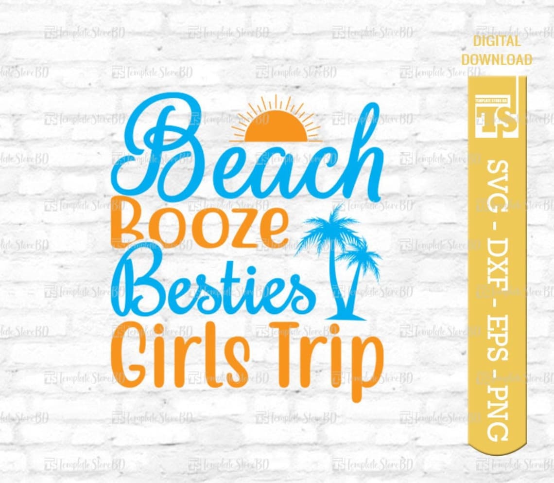 Girls Trip SVG, Beach Booze Besties Girls Trip, Girls Weekend Svg ...