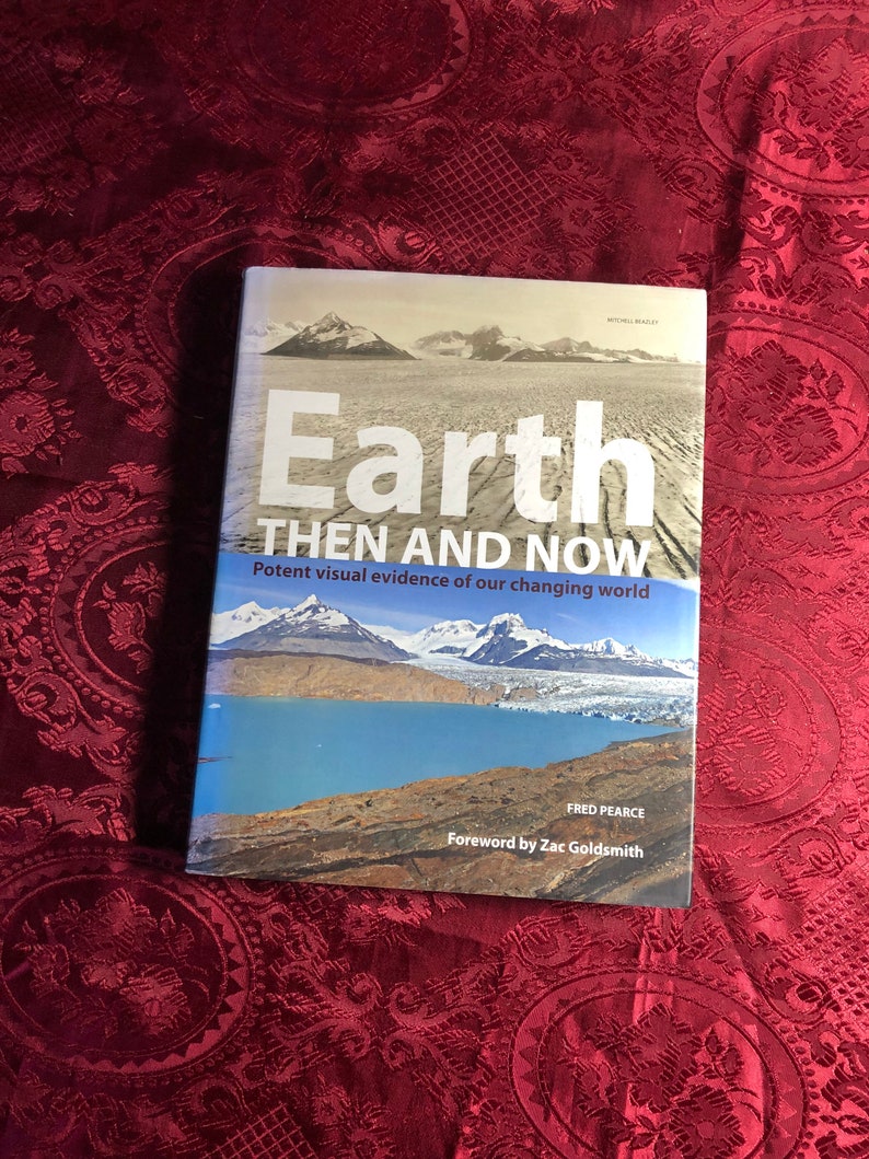 Earth Then and Now, Our Changing World, A Book by Fred Pearce ...