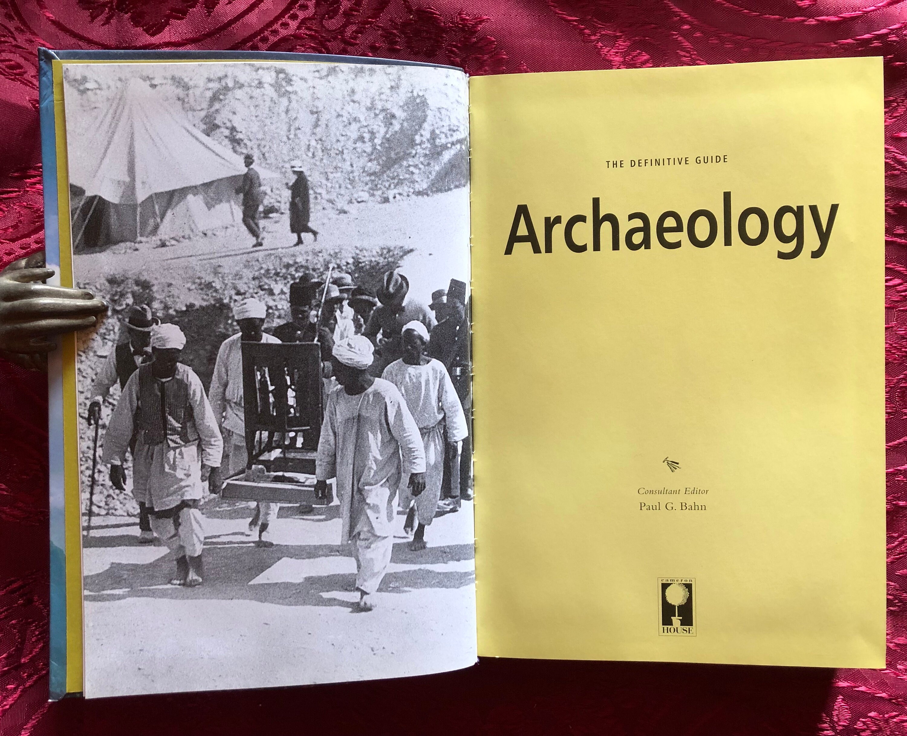 Archaeology-the Definitive Guide, A Modern Look at Our Ancient Past ...