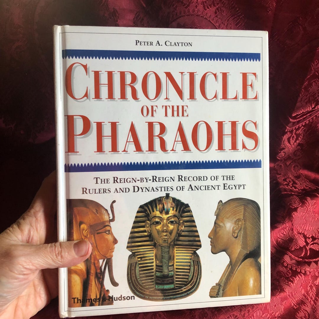Chronicle of the Pharaohs, the Reign-by-reign Record of the Rulers and ...
