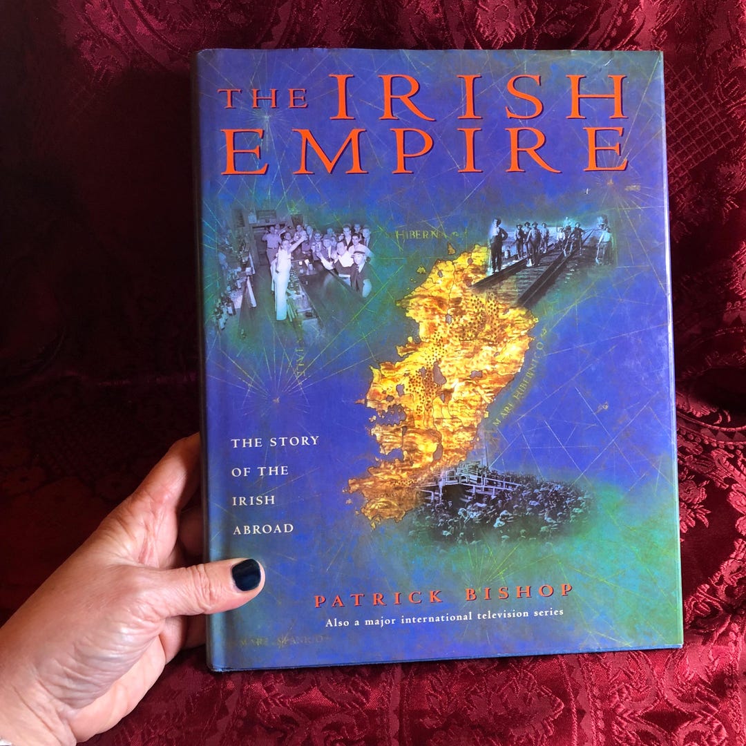 The Irish Empire the Story of the Irish Abroad, A Book by Patrick ...