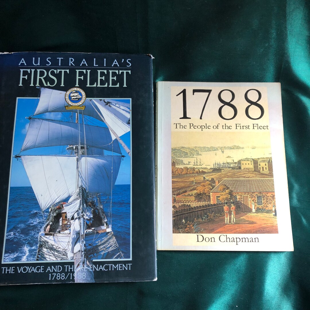 Australia's First Fleet, the Voyage & the Re-enactment 1788/1988, Book ...