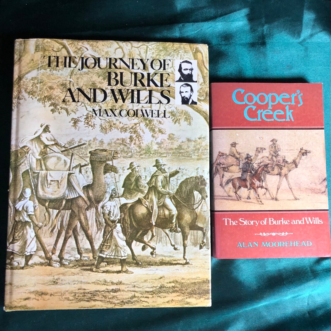 The Journey of Burke and Wills by Max Colwell, Plus Cooper’s Creek by ...
