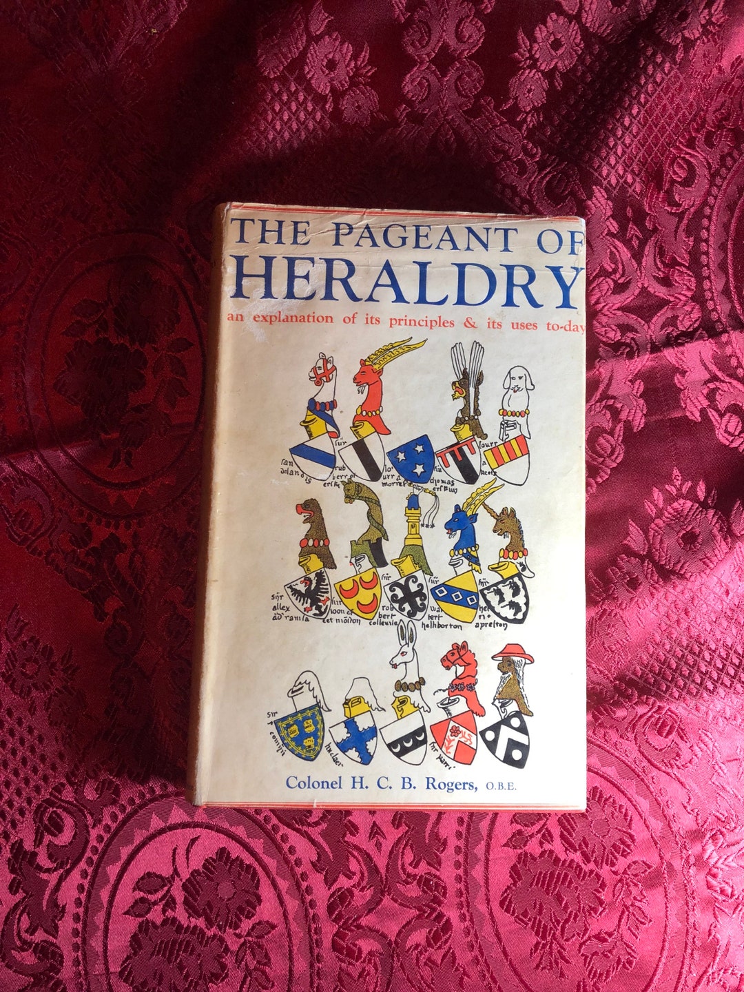 The Pageant of Heraldry, A Book by Col. H.c.b.rogers - O.B.E. , an ...