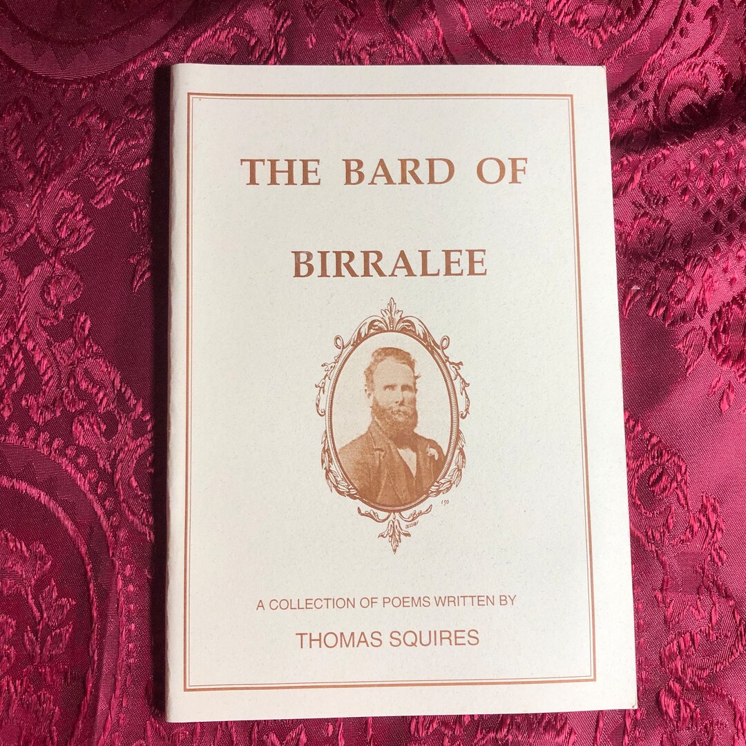 The Bard of Birralee-a Collection of Poems Written by Thomas Squires ...