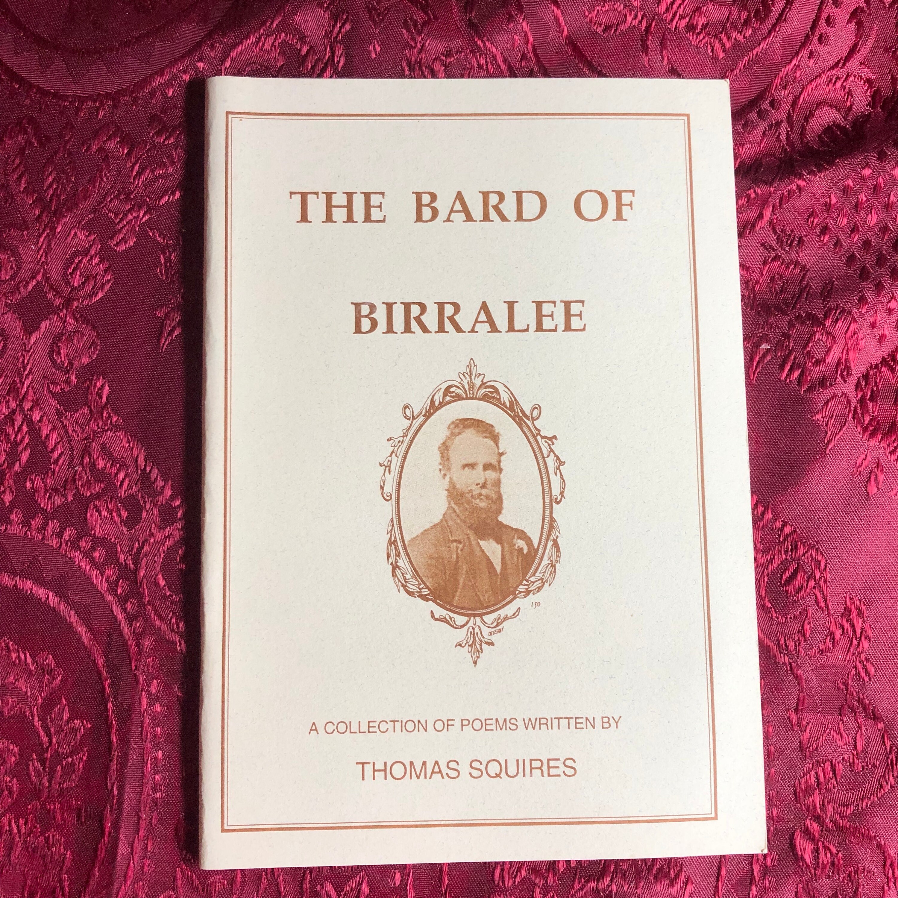 The Bard of Birralee-a Collection of Poems Written by Thomas Squires ...
