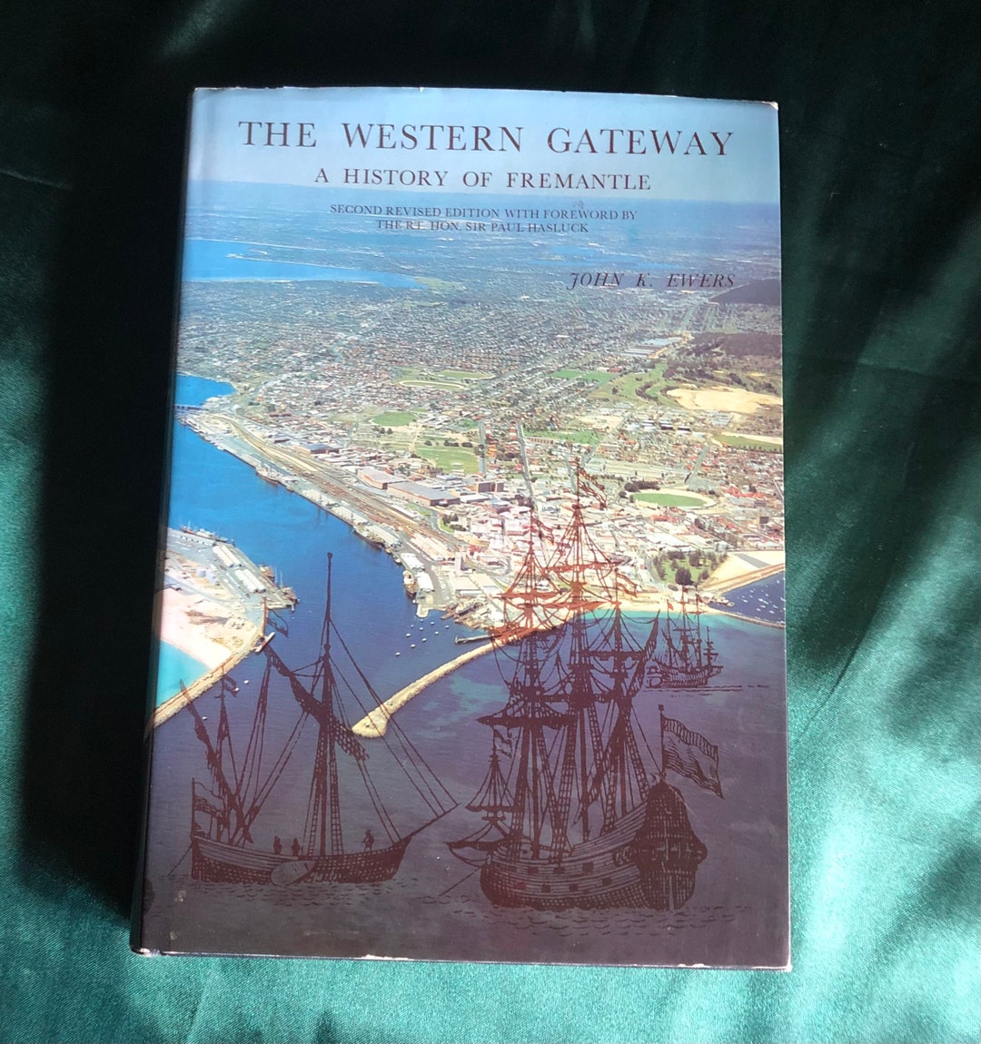 The Western Gateway, A History of Fremantle, Book by John K. Ewers ...