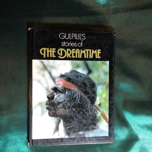 Gulpilil’s Stories of the Dreamtime, Aboriginal Tales and Legends ...