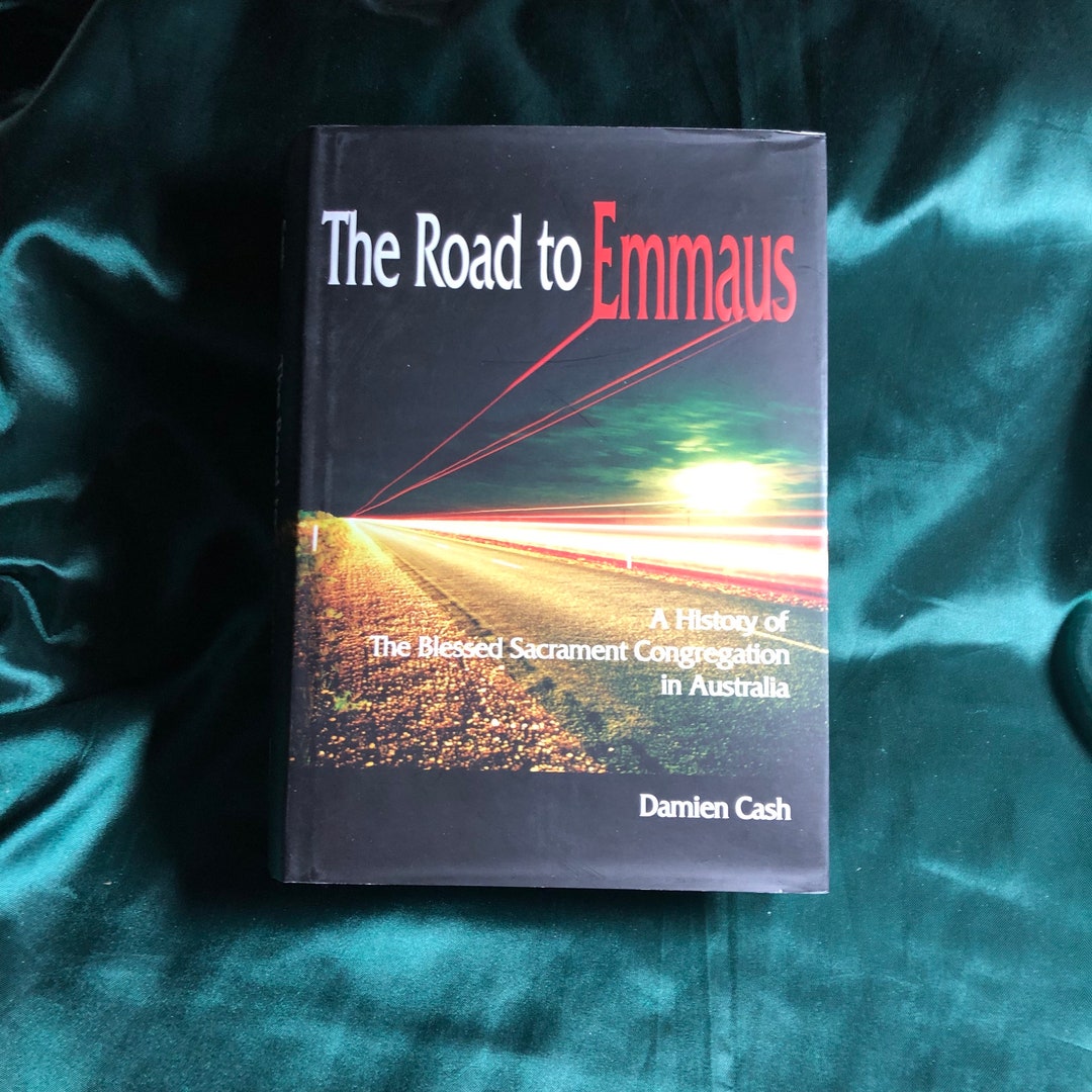 The Road to Emmaus, A Book by Damien Cash, A History of the Blessed ...