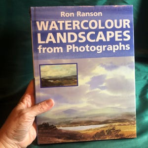 Watercolour Landscapes From Photographs, A Book by Ron Ranson, Art and ...