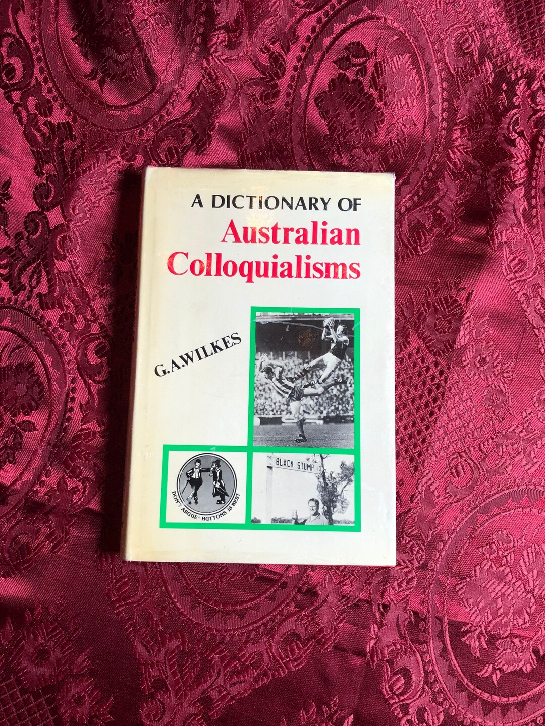 A Dictionaryof Australian Colloquialisms, A Book by G.A. Wilkes ...