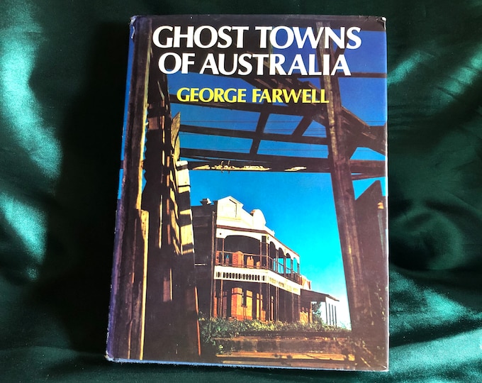 Ghost Towns of Australia, A Book by George Farwell, Australian History ...