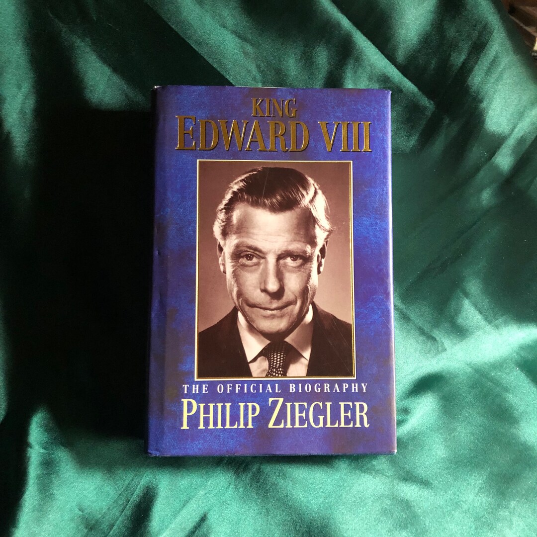 King Edward VIII, Book by Philip Ziegler, the Official Biography ...