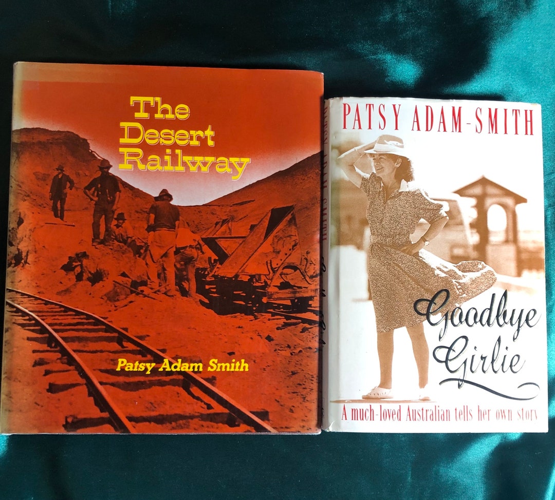 The Desert Railway Plus Goodbye Girlie, 2 Books by Patsy Adam-smith ...