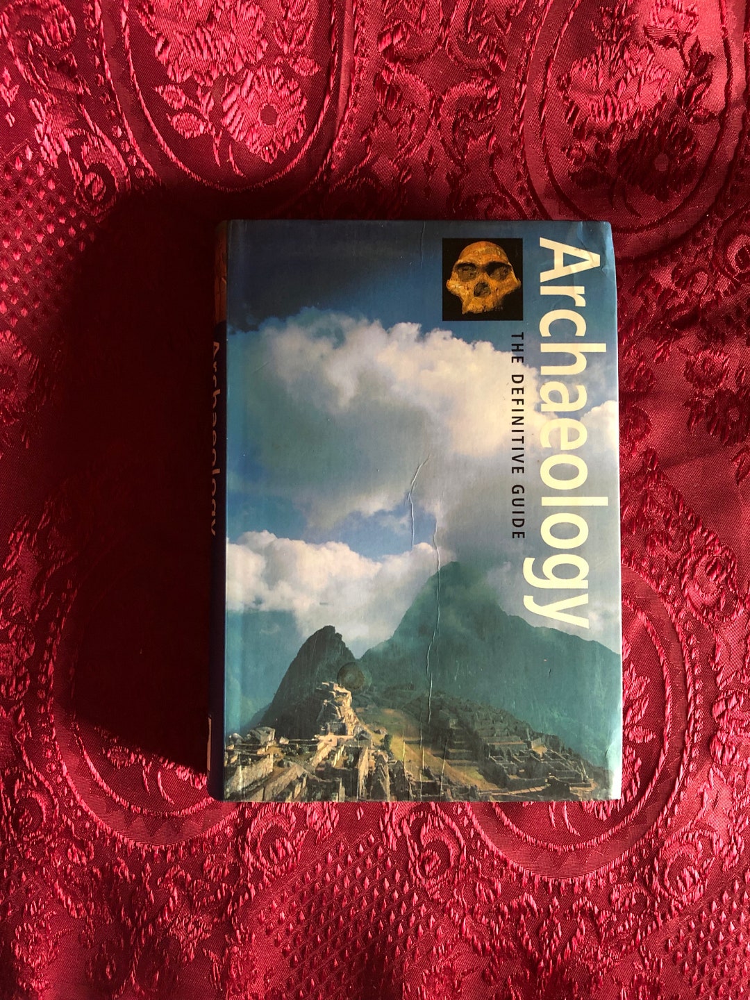 Archaeology-the Definitive Guide, A Modern Look at Our Ancient Past ...